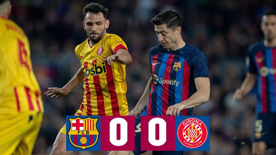 Barcelona ០-០ Girona | សប្តាហ៍ទី២៨នៃក្របខណ្ឌអេស្បាញ La Liga ២០២២/២០២៣